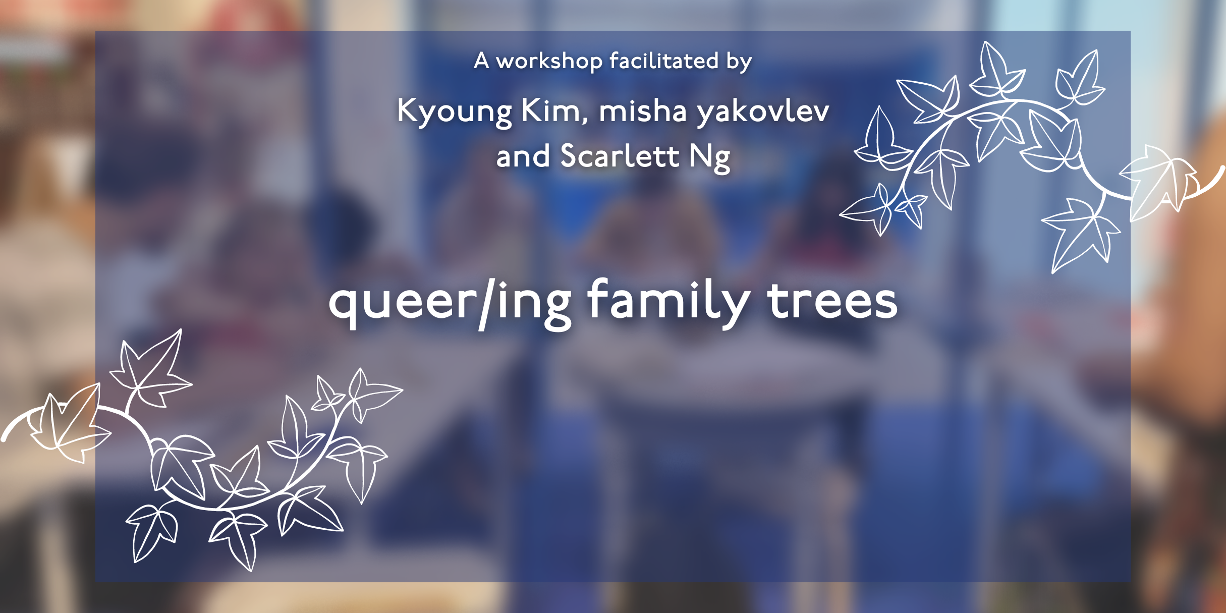 Migration MuseumLGBT+ History Month: queer/ing family trees workshop ...